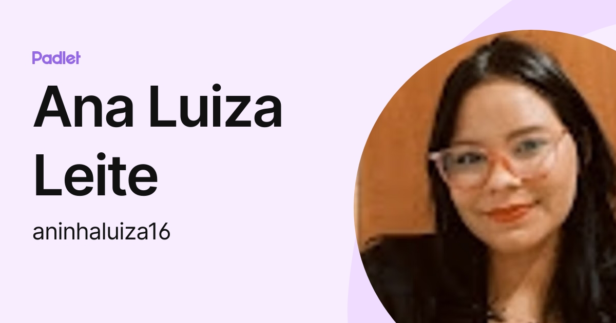 Ana Luiza Leite (aninhaluiza16) profile | Padlet