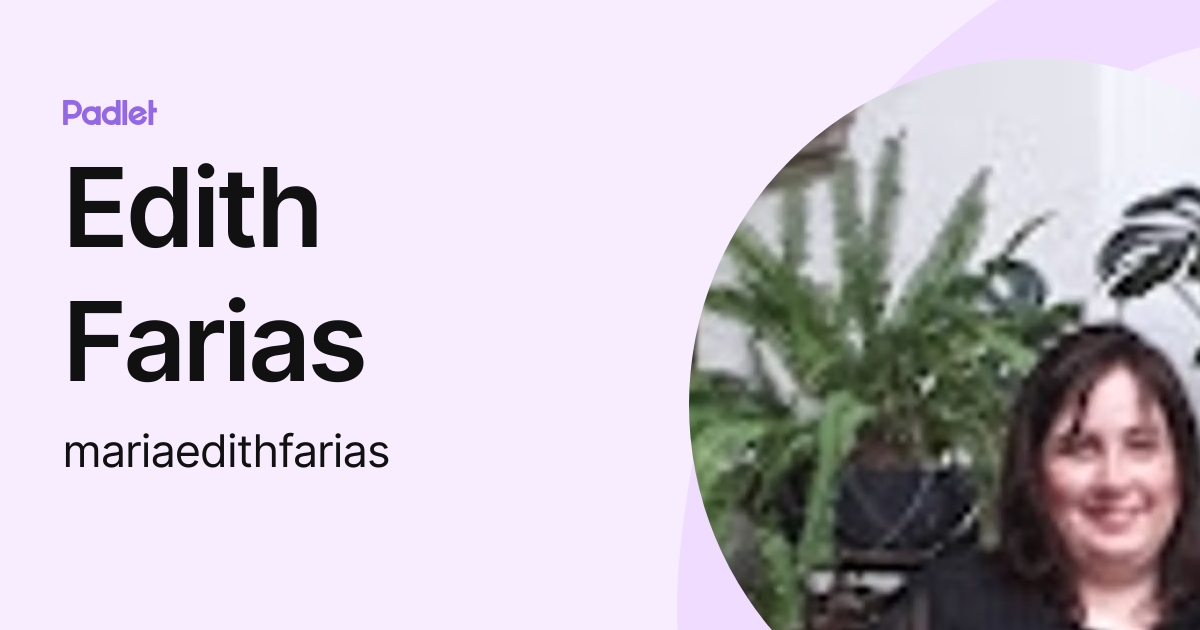 Edith Farias (mariaedithfarias) profile | Padlet