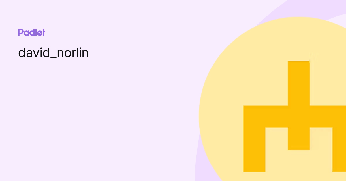 david_norlin profile | Padlet