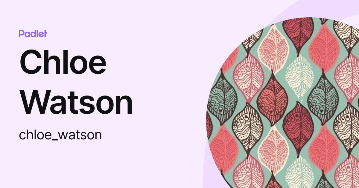 Chloe Watson (chloe_watson) profile | Padlet