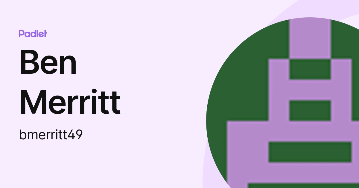 Ben Merritt (bmerritt49) profile | Padlet