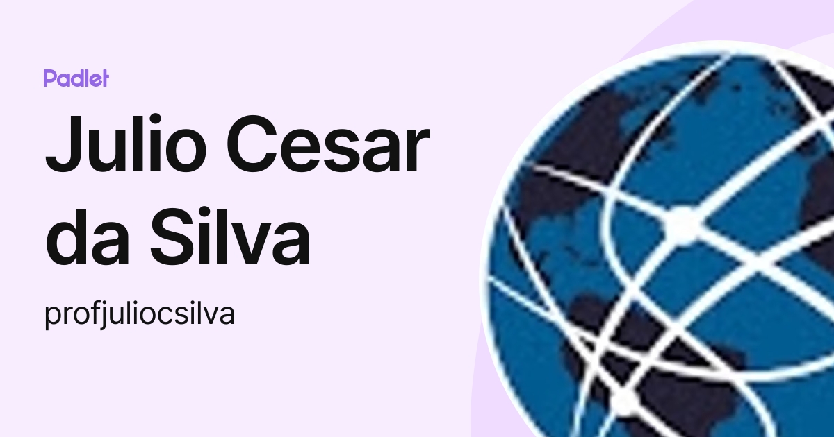 Julio Cesar da Silva (profjuliocsilva) profile | Padlet