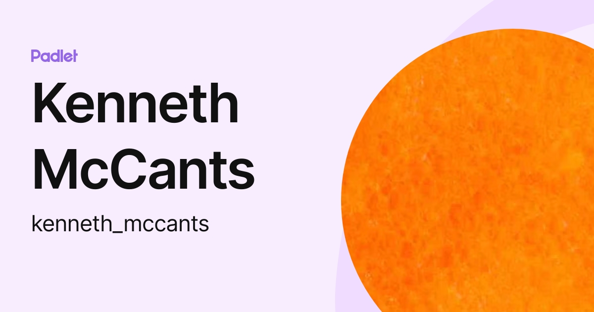 Kenneth McCants (kenneth_mccants) profile | Padlet