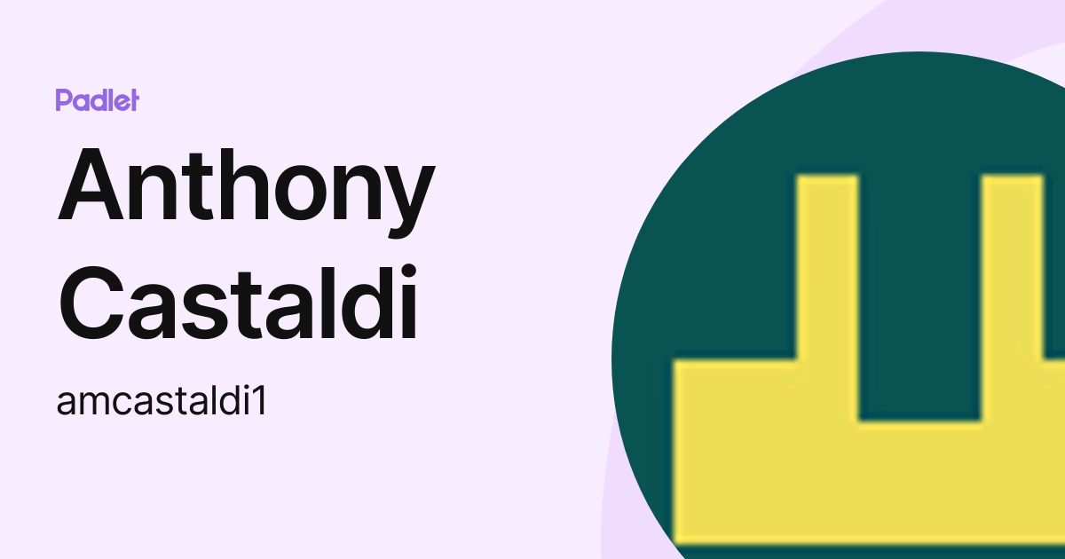 Anthony Castaldi (amcastaldi1) profile | Padlet