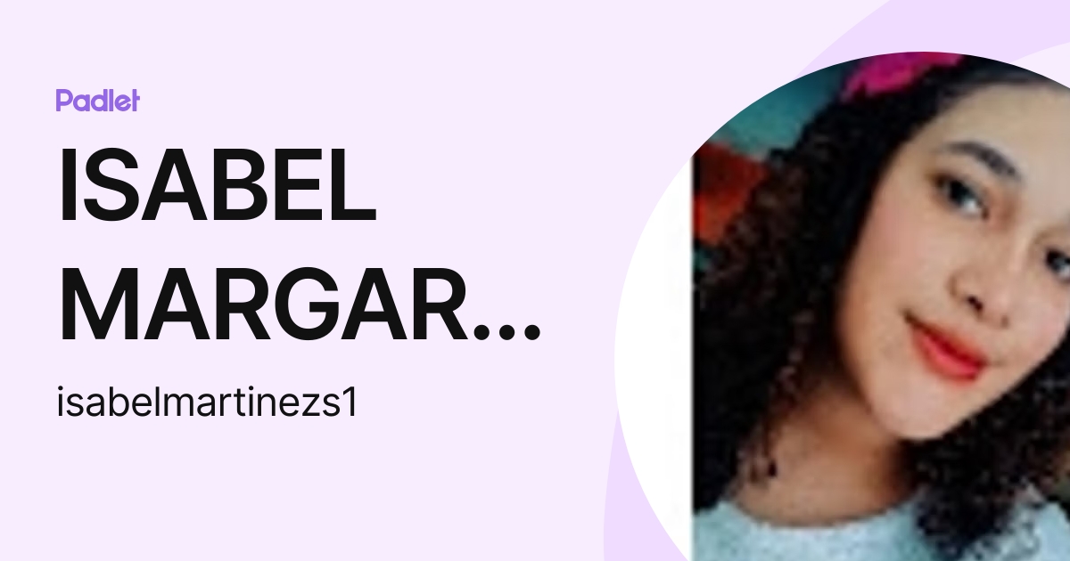 ISABEL MARGARITA MARTINEZ SIERRA (isabelmartinezs1) profile | Padlet