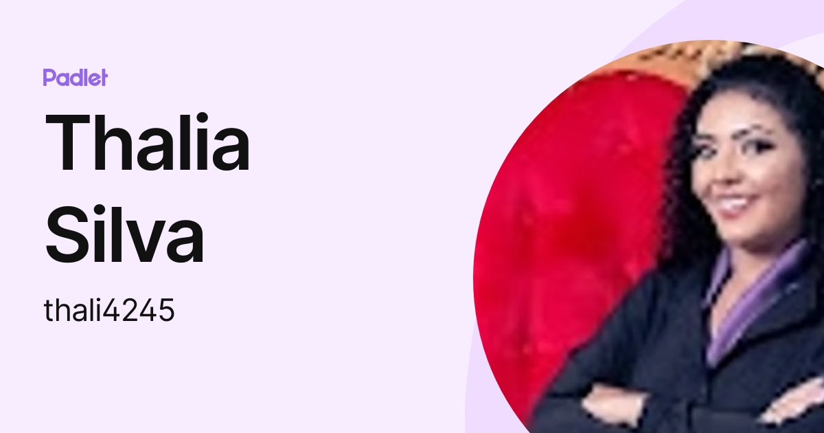 Thalia Silva (thali4245) profile | Padlet