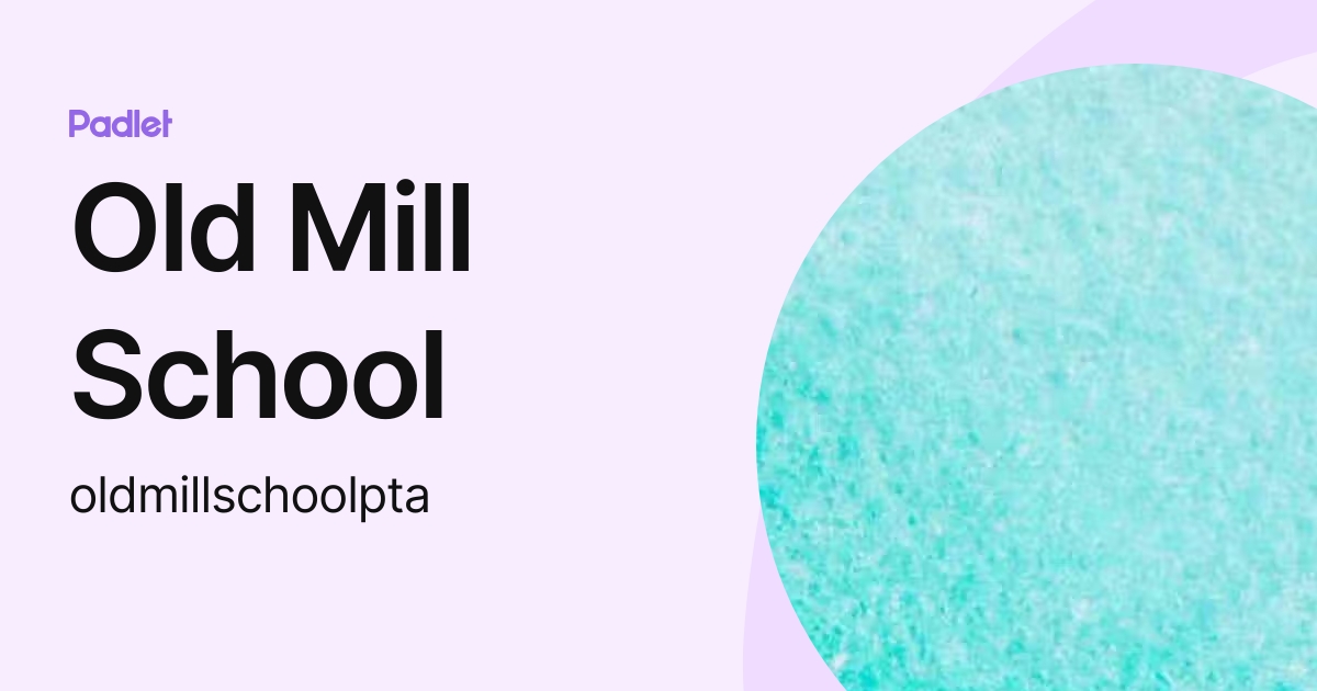 Old Mill School (oldmillschoolpta) profile | Padlet