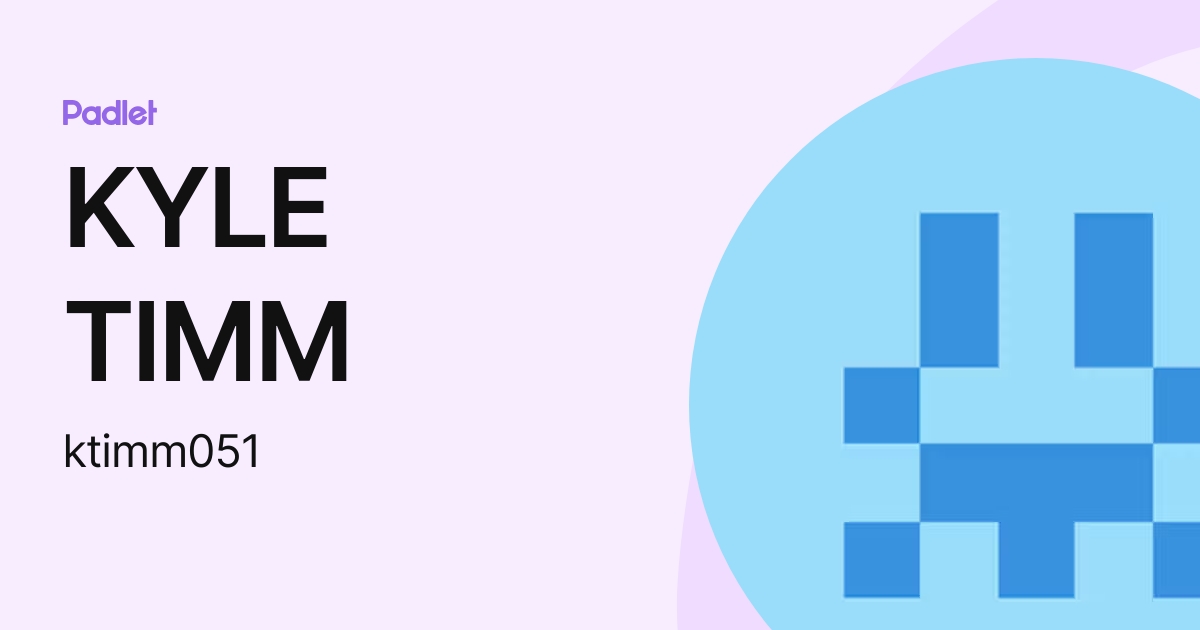 KYLE TIMM (ktimm051) profile | Padlet