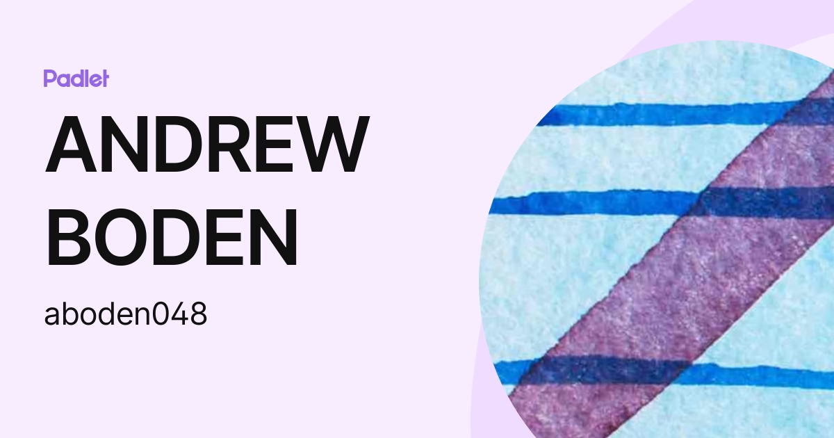 ANDREW BODEN (aboden048) profile | Padlet