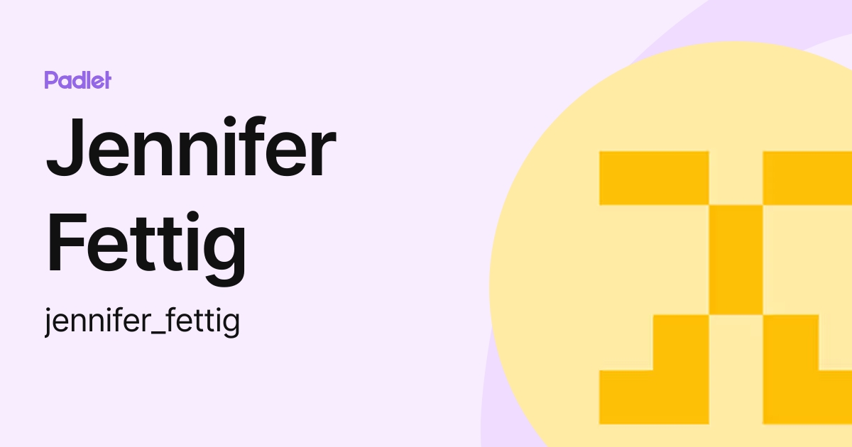 Jennifer Fettig (jennifer_fettig) profile | Padlet