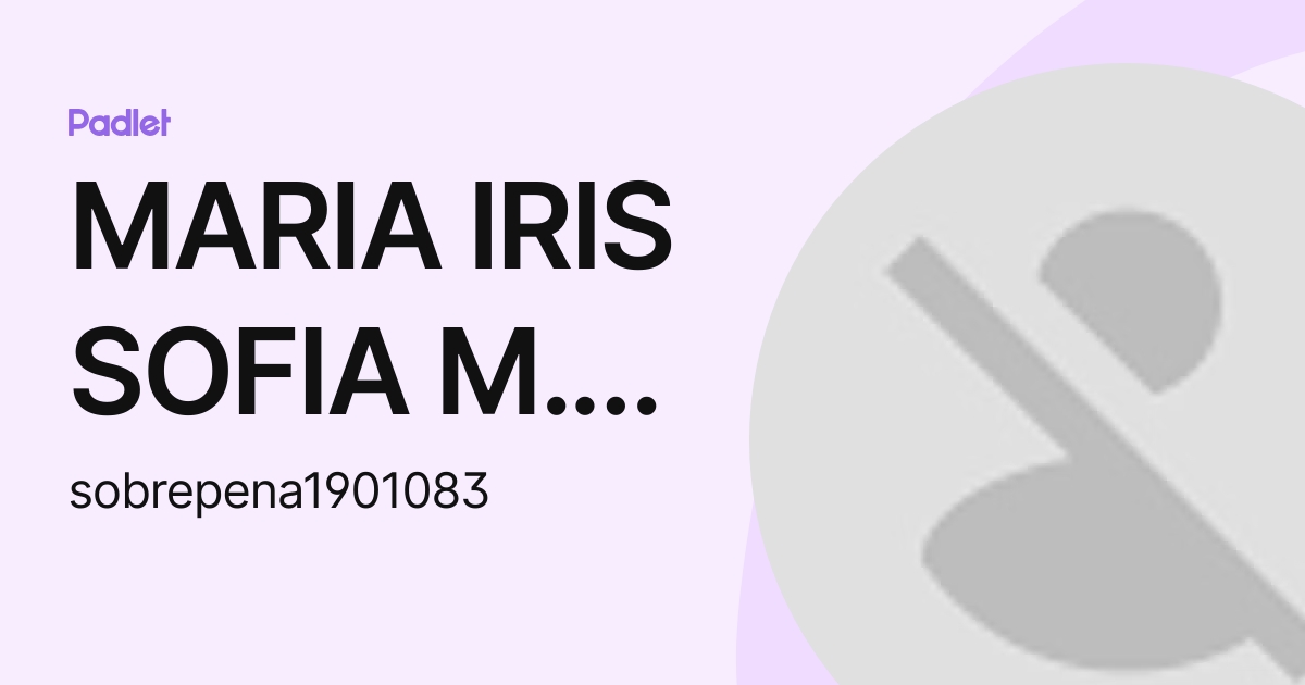 MARIA IRIS SOFIA M. SOBREPEÑA (sobrepena1901083) profile | Padlet