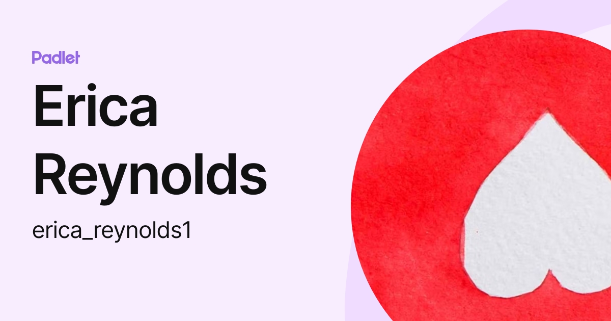 Erica Reynolds (erica_reynolds1) profile | Padlet