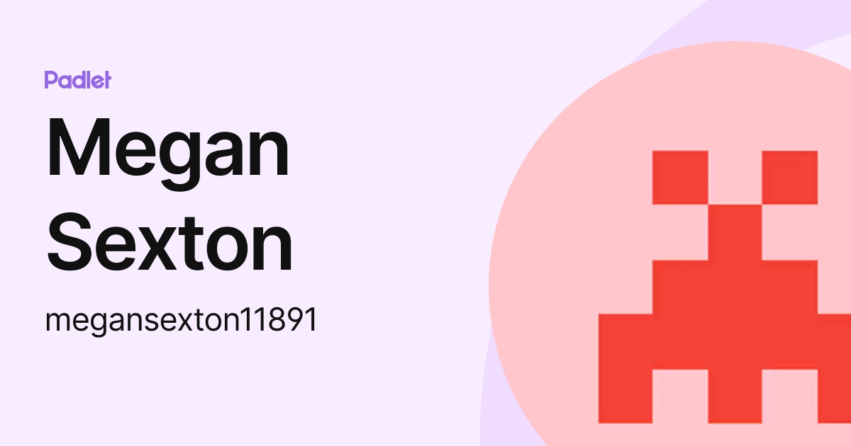 Megan Sexton (megansexton11891) profile | Padlet