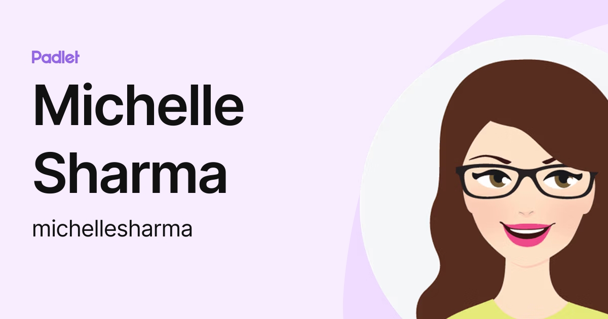 Michelle Sharma (michellesharma) profile | Padlet