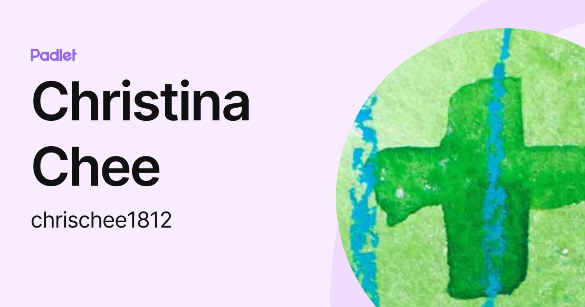Christina Chee (chrischee1812) profile | Padlet