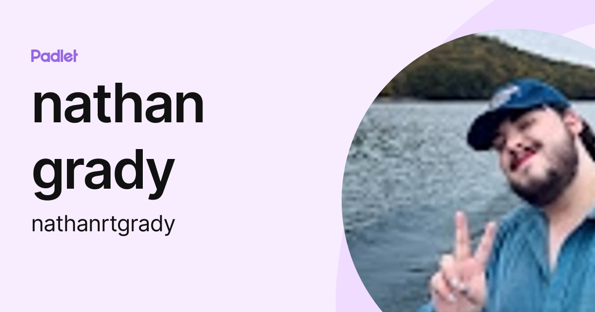 nathan grady (nathanrtgrady) profile | Padlet
