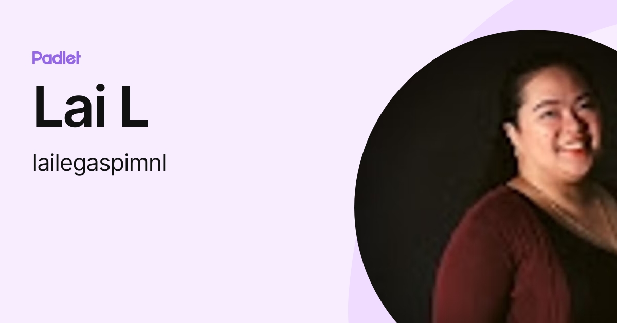 Lai L (lailegaspimnl) profile | Padlet