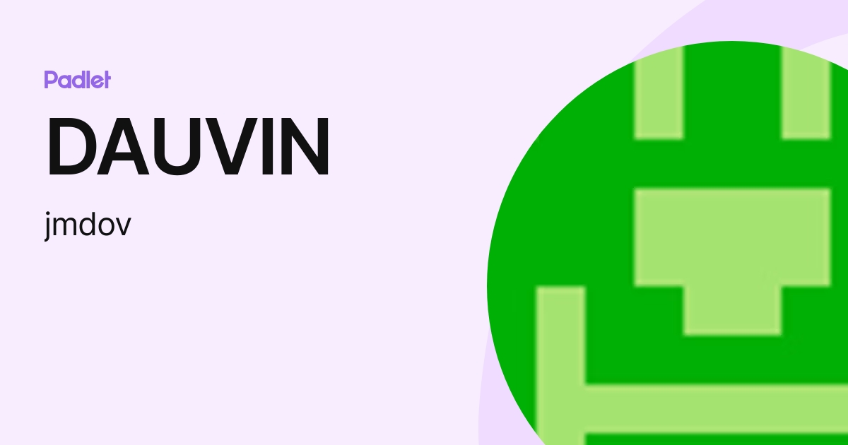 DAUVIN (jmdov) profile | Padlet
