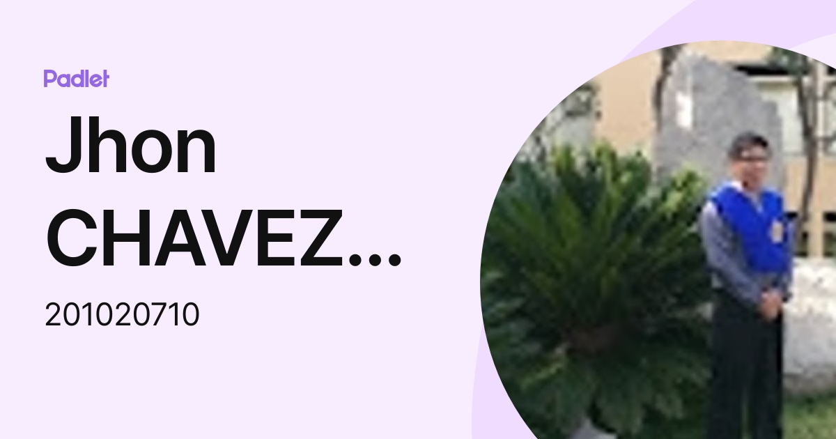 Jhon CHAVEZ VILLANUEVA (201020710) profile | Padlet