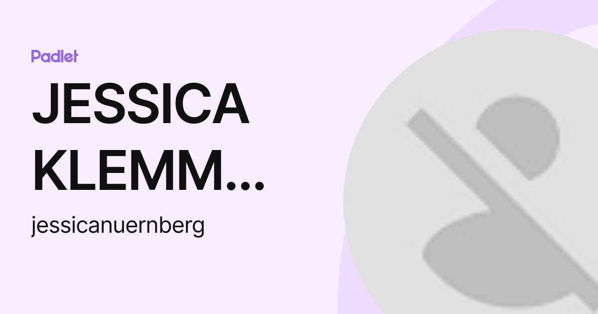 JESSICA KLEMM NUERNBERG (jessicanuernberg) profile | Padlet
