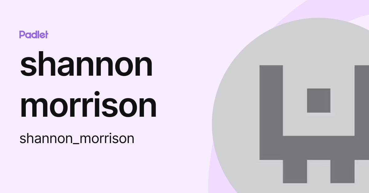 shannon morrison (shannon_morrison) profile | Padlet