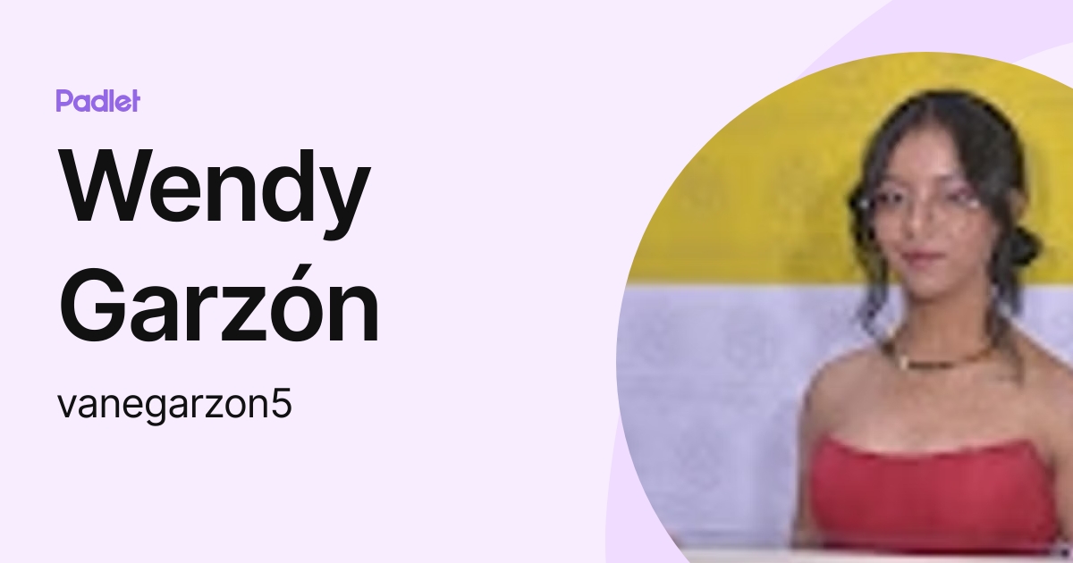 Wendy Garzón (vanegarzon5) profile | Padlet