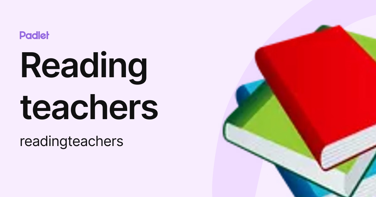 Reading teachers (readingteachers) profile | Padlet