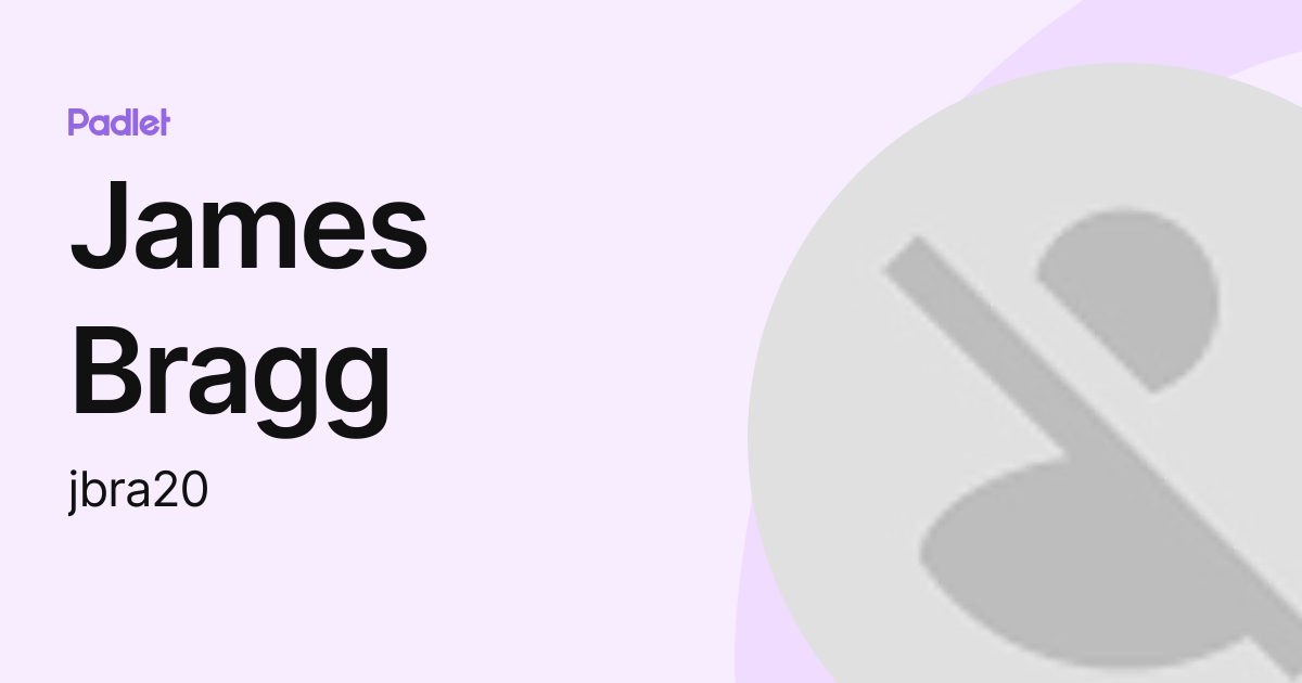 James Bragg (jbra20) profile | Padlet
