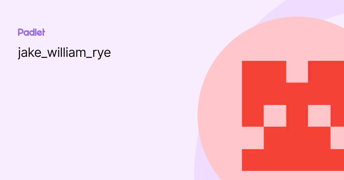 jake_william_rye profile | Padlet