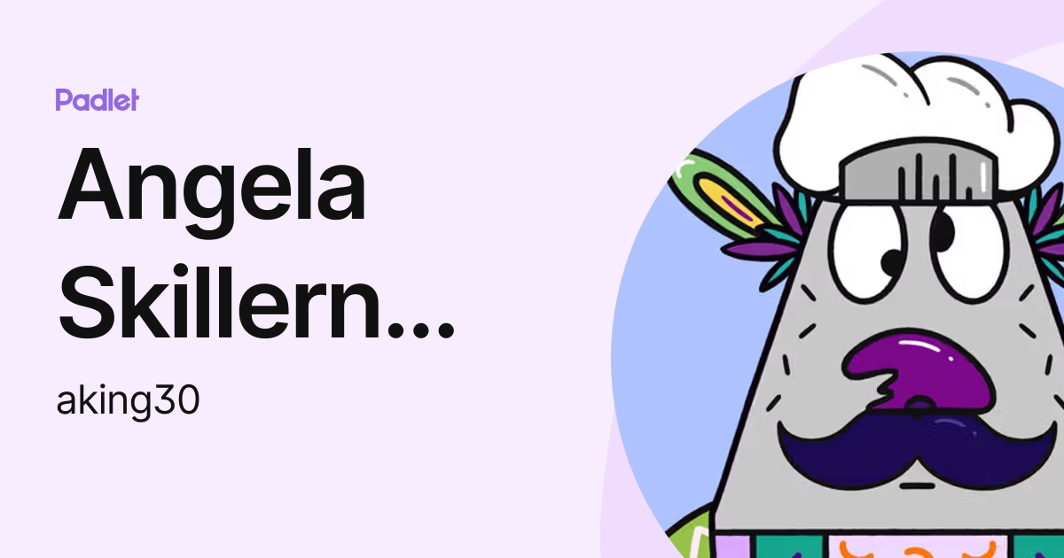 Angela Skillern King (aking30) profile | Padlet