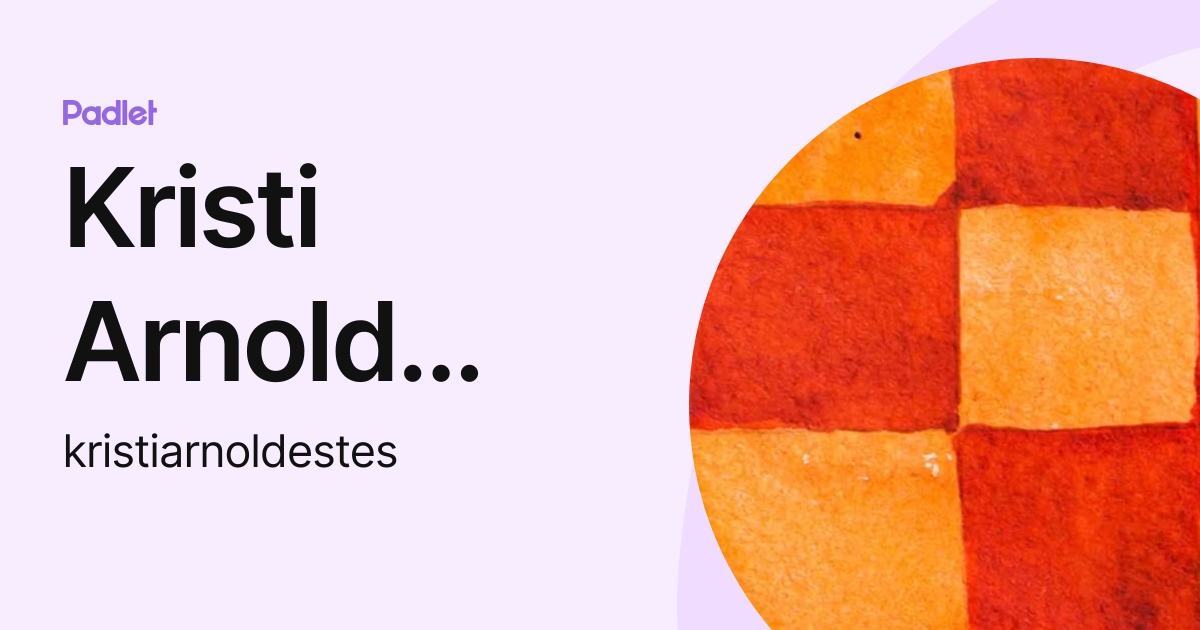 Kristi Arnold Estes (kristiarnoldestes) profile | Padlet