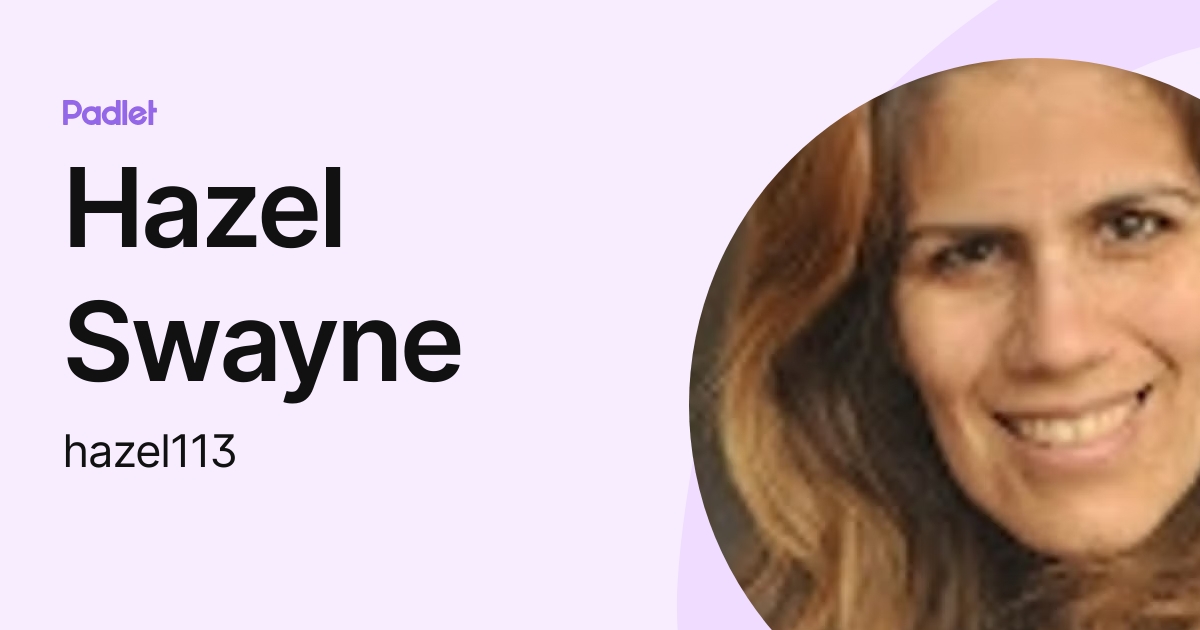 Hazel Swayne (hazel113) profile | Padlet