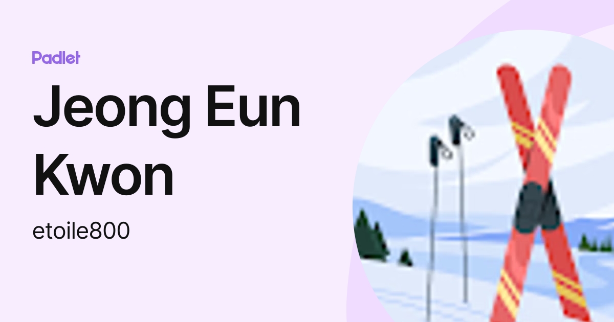Jeong Eun Kwon (etoile800) profile | Padlet