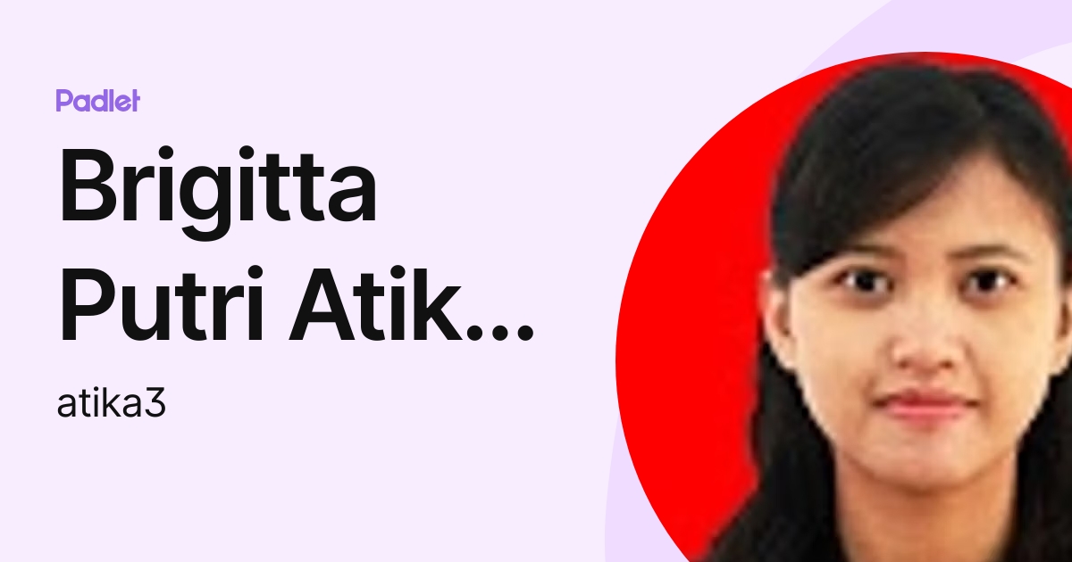 Brigitta Putri Atika Tyagita (atika3) profile | Padlet