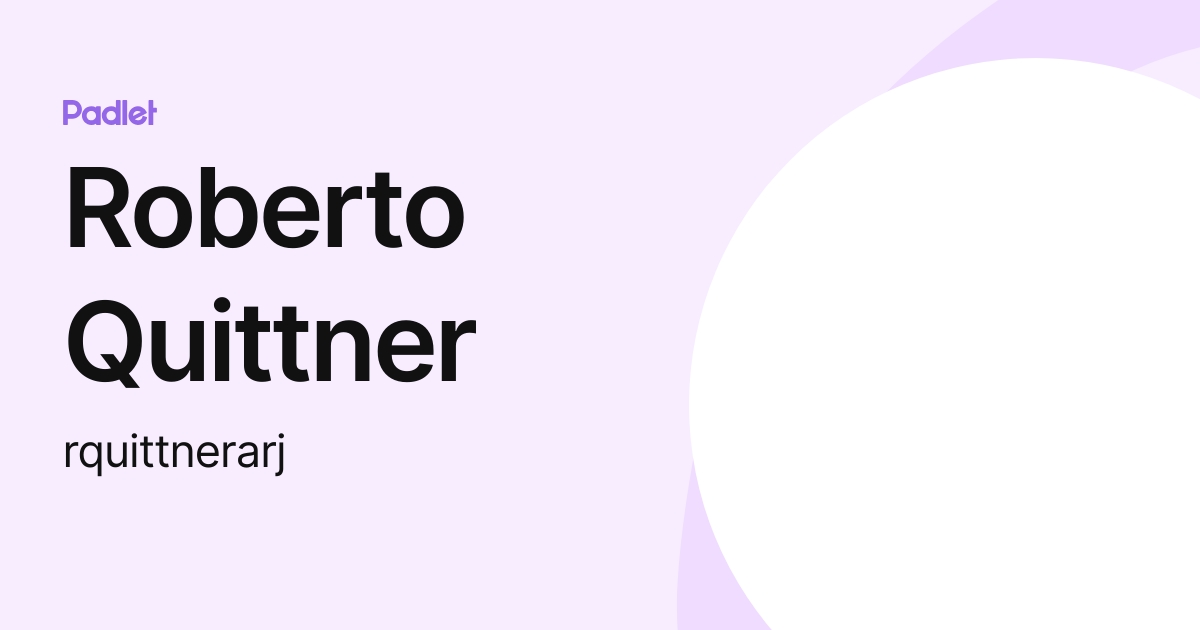 Roberto Quittner (rquittnerarj) profile | Padlet