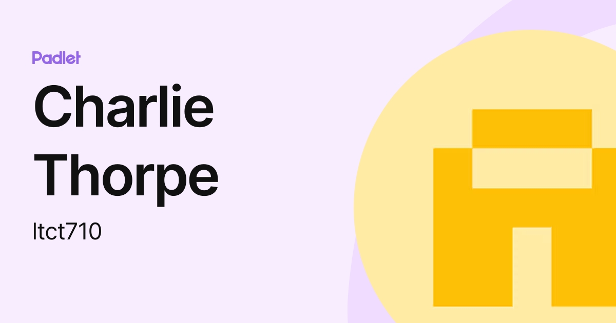 Charlie Thorpe (ltct710) profile | Padlet