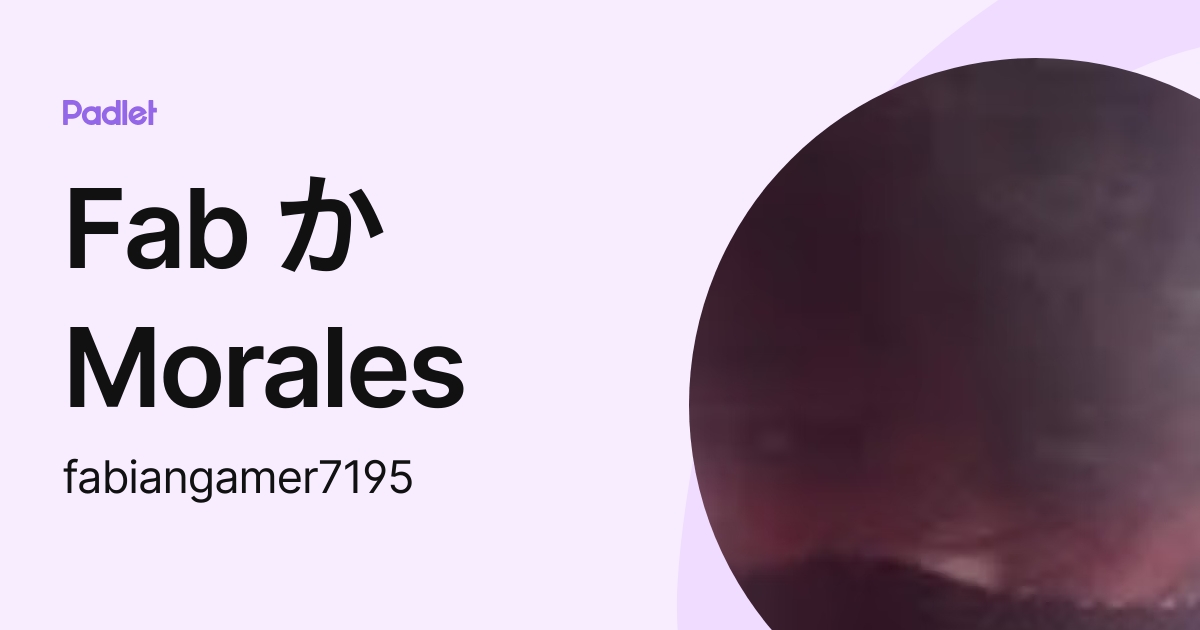 Fab か Morales (fabiangamer7195) profile | Padlet