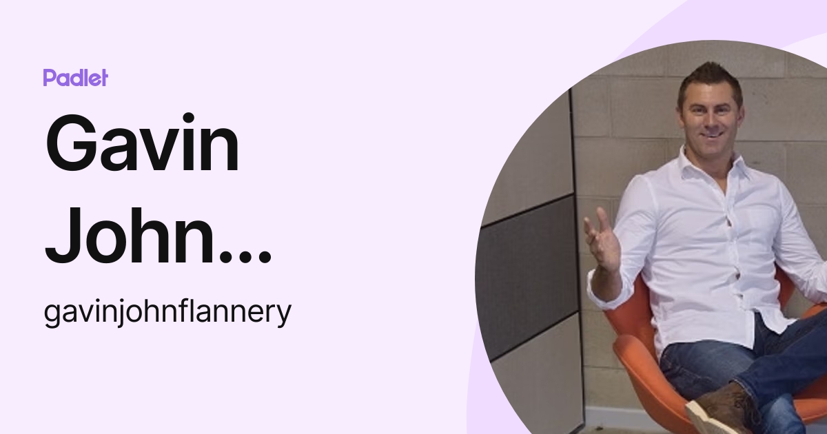 Gavin John Flannery (gavinjohnflannery) profile | Padlet