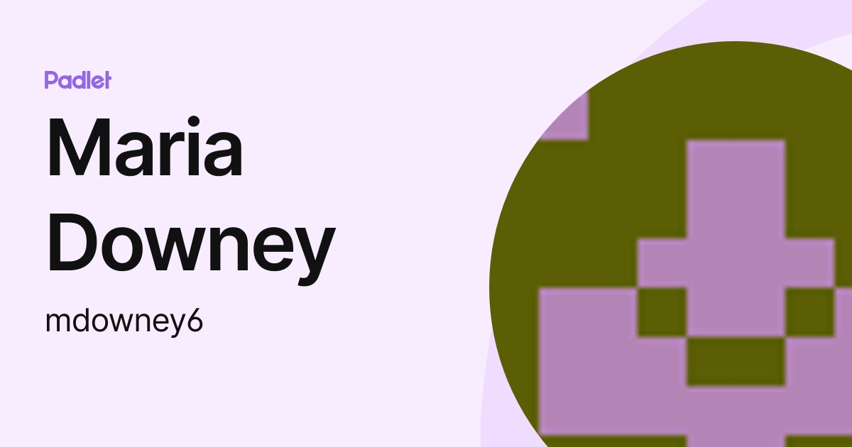 Maria Downey (mdowney6) profile | Padlet