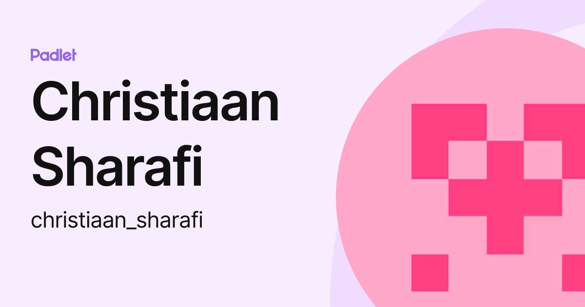 Christiaan Sharafi (christiaan_sharafi) profile | Padlet
