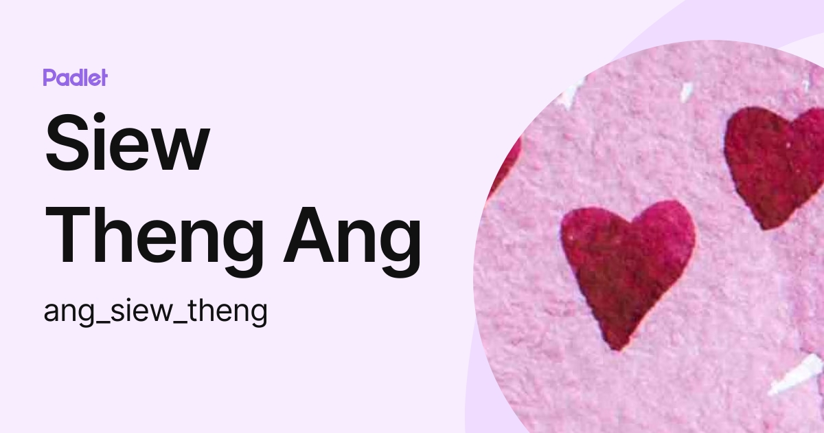 Siew Theng Ang (ang_siew_theng) profile | Padlet