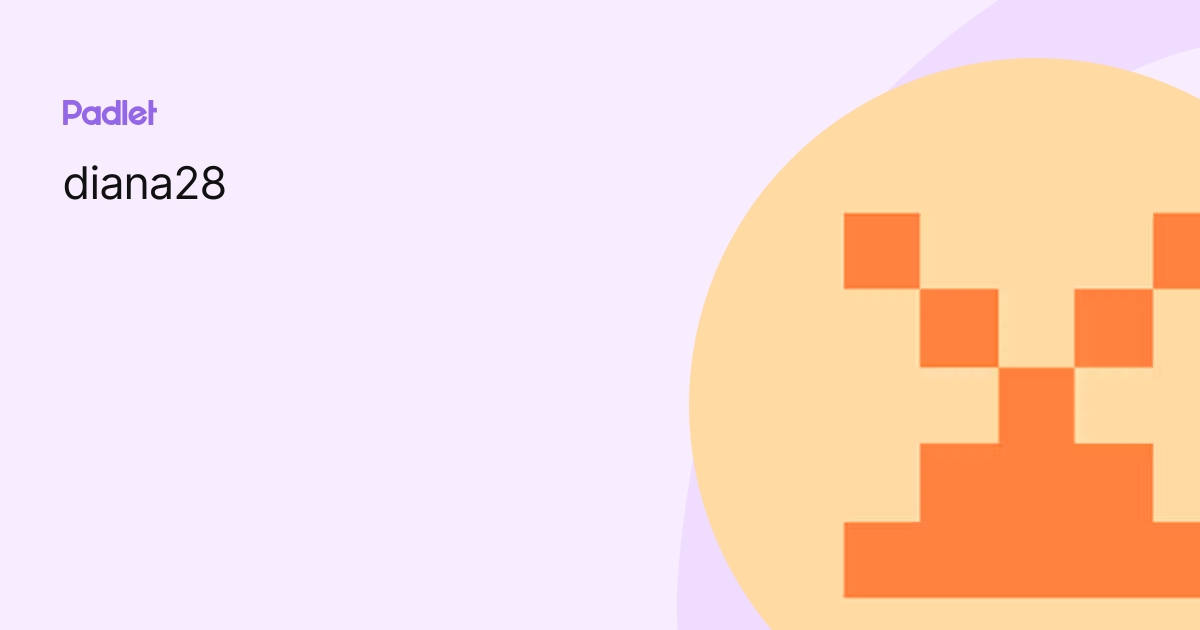 diana28 profile | Padlet
