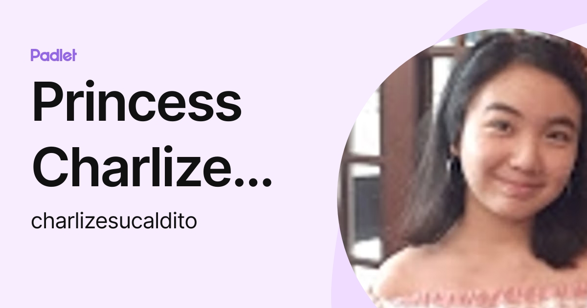 Princess Charlize Sucaldito (charlizesucaldito) profile | Padlet