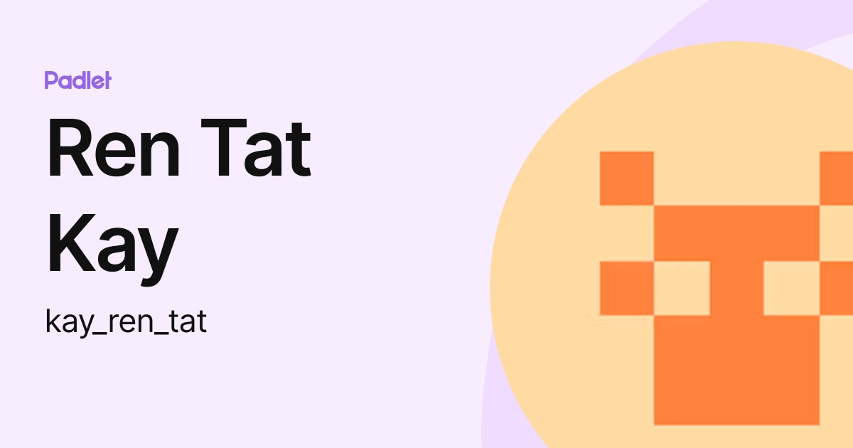 Ren Tat Kay (kay_ren_tat) profile | Padlet