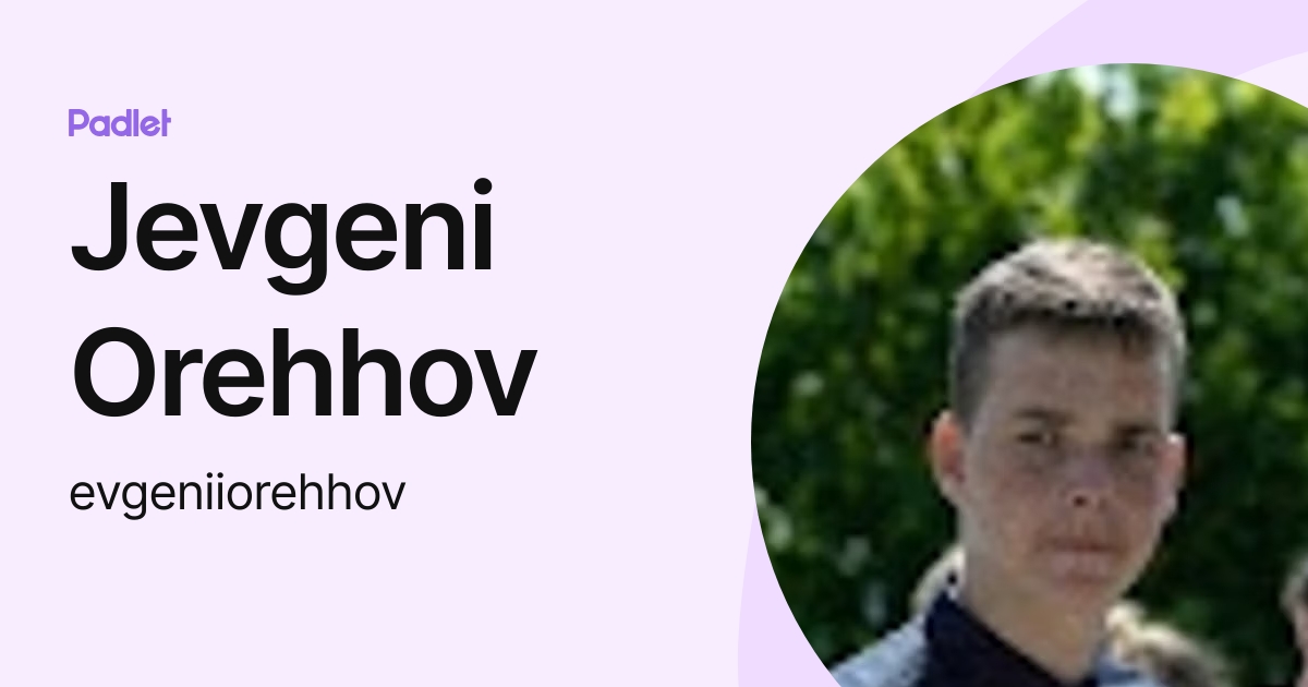 Jevgeni Orehhov (evgeniiorehhov) profile | Padlet