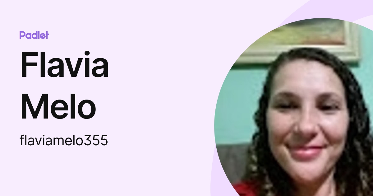 Flavia Melo (flaviamelo355) perfil | Padlet
