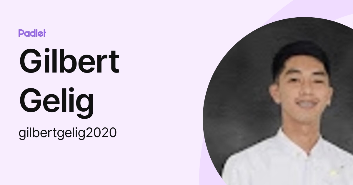 Gilbert Gelig (gilbertgelig2020) profile | Padlet