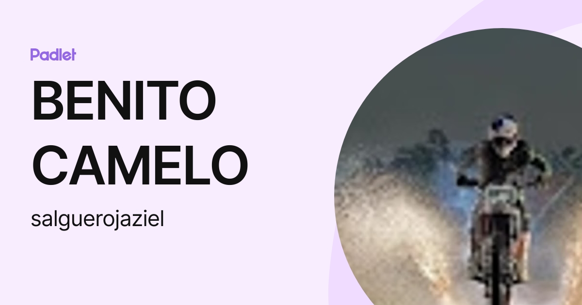 BENITO CAMELO (salguerojaziel) profile | Padlet