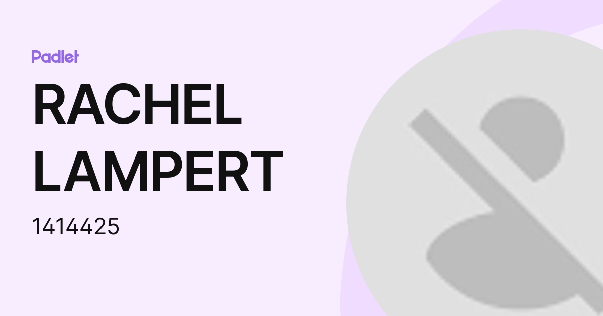 RACHEL LAMPERT (1414425) profile | Padlet