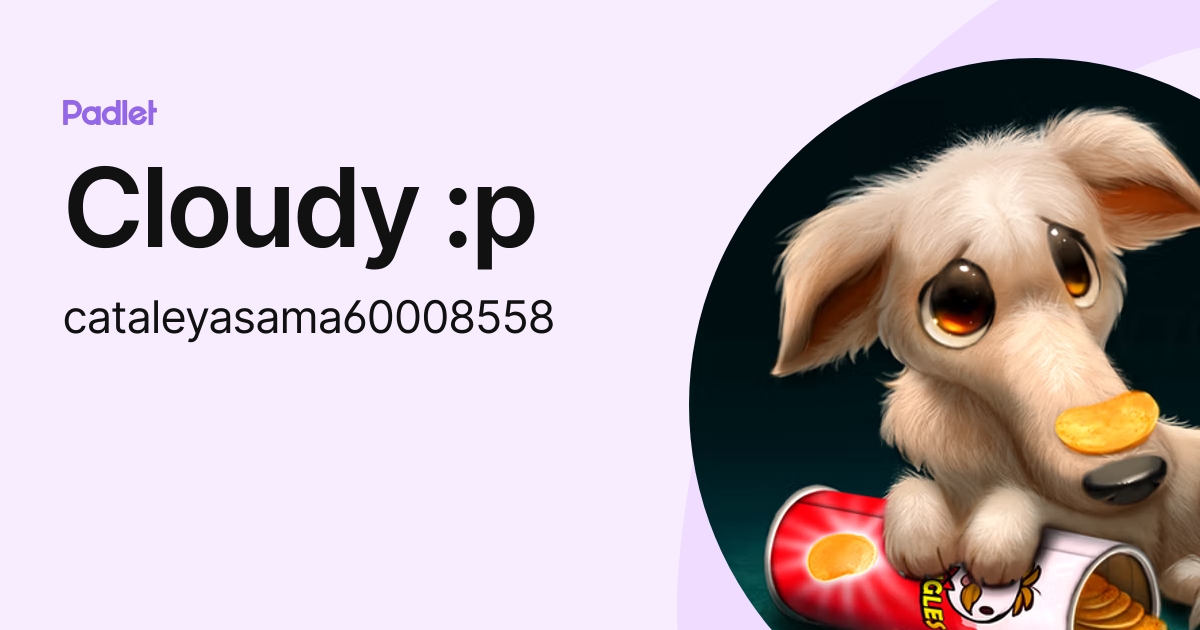 Cloudy :p (cataleyasama60008558) profile | Padlet